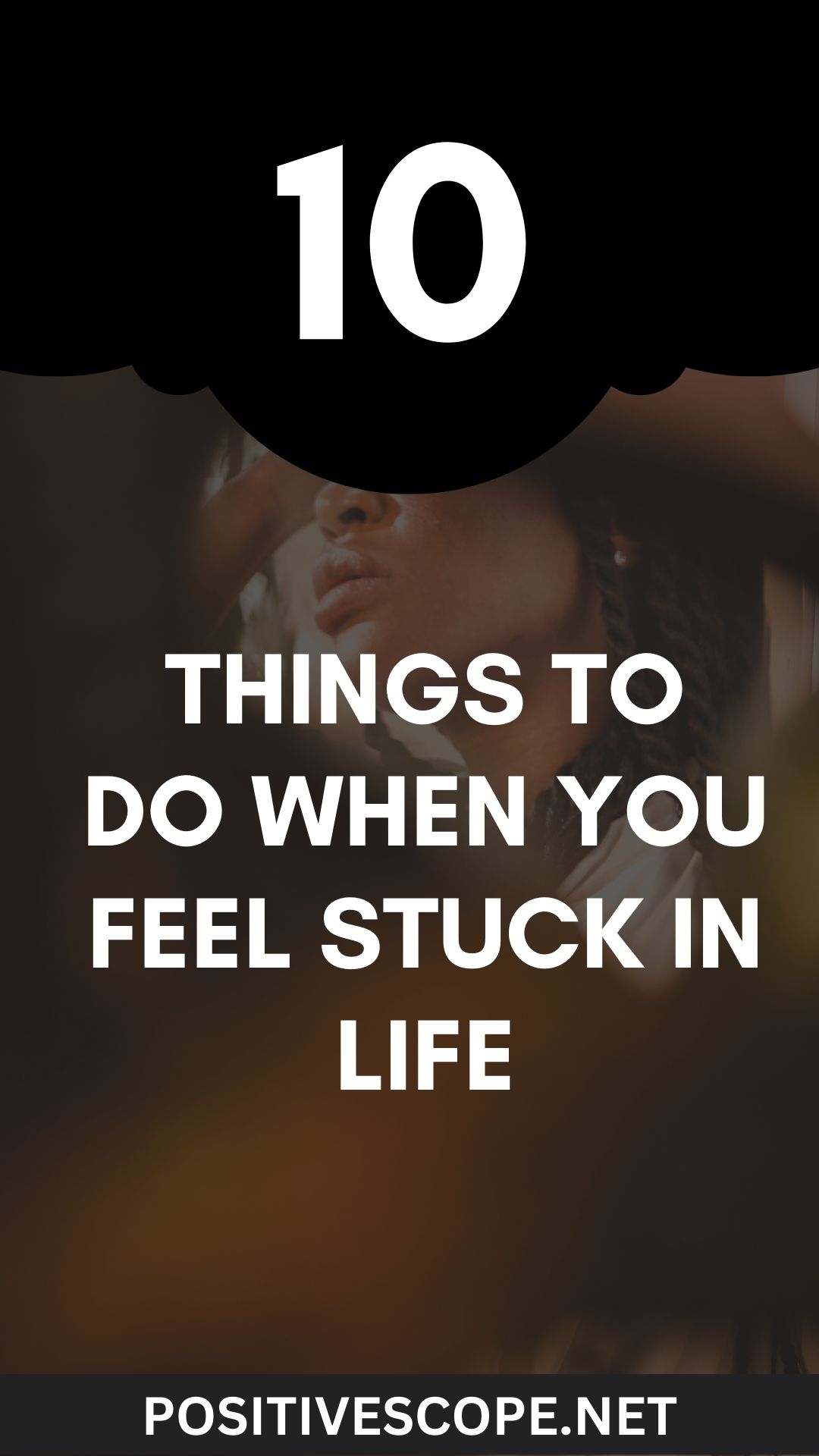 10 Things to do When You Feel Stuck in Life - Positive Scope