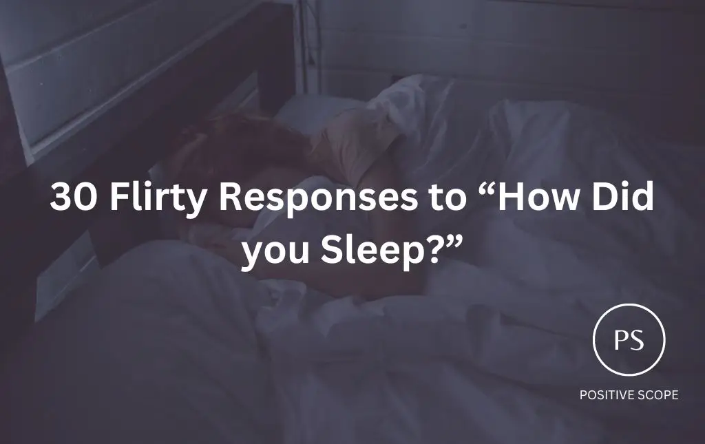 30 Flirty Responses to “How Did you Sleep?” - Positive Scope