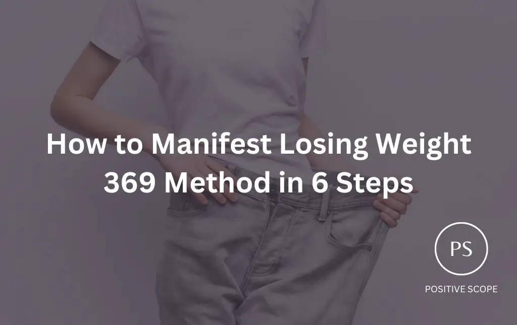 How to Manifest Losing Weight 369 Method in 6 Steps - Positive Scope