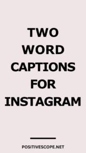 80 Two words captions for Instagram - Positive Scope