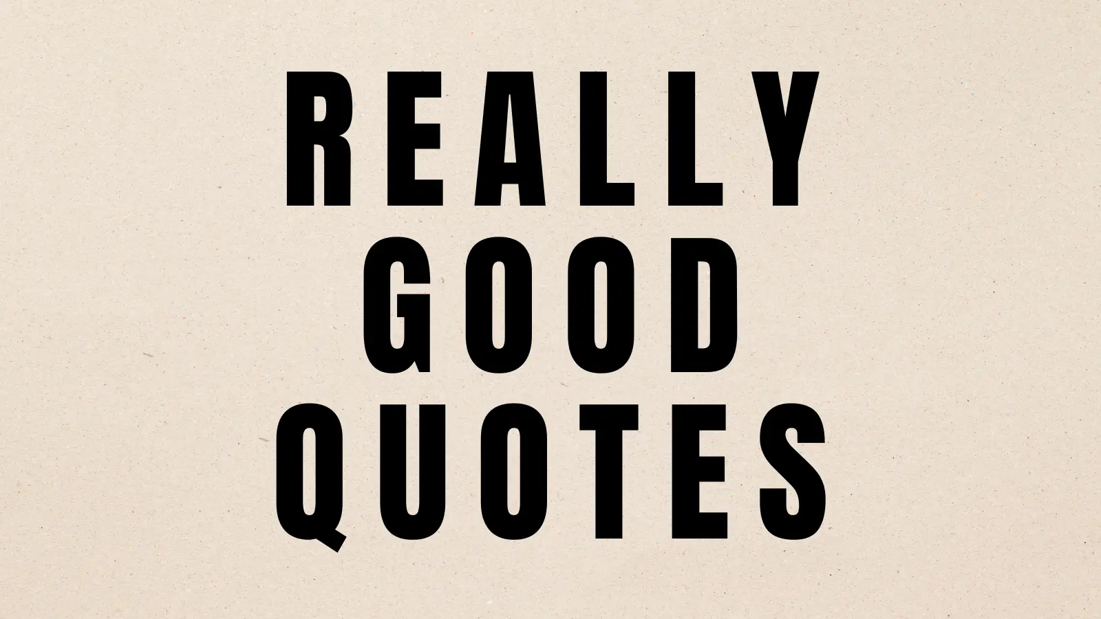 143 Really Good Quotes That Will Change Your Perspective - Positive Scope